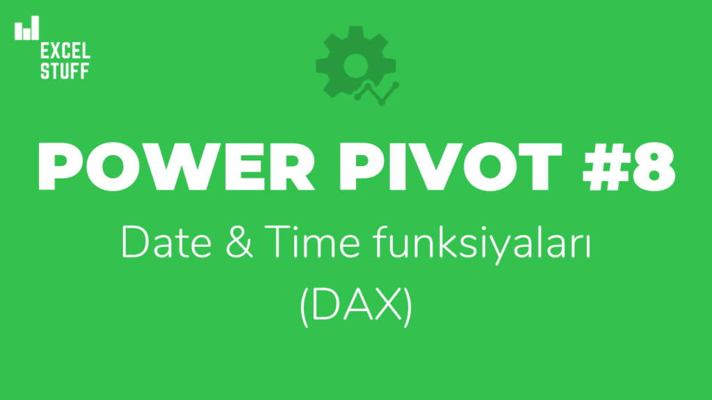 Power Pivot #8 – Date & Time funksiyaları (DAX) - Excel.Az